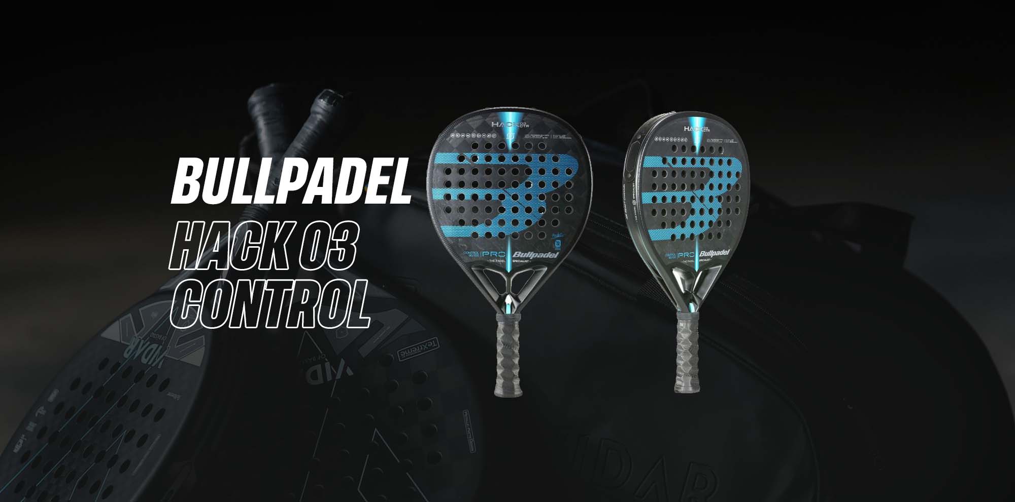 Bullpadel Hack 03 Control 2022 - Padel Rumors