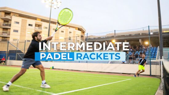 Best Padel Rackets for Intermediate Players - Padel Rumors